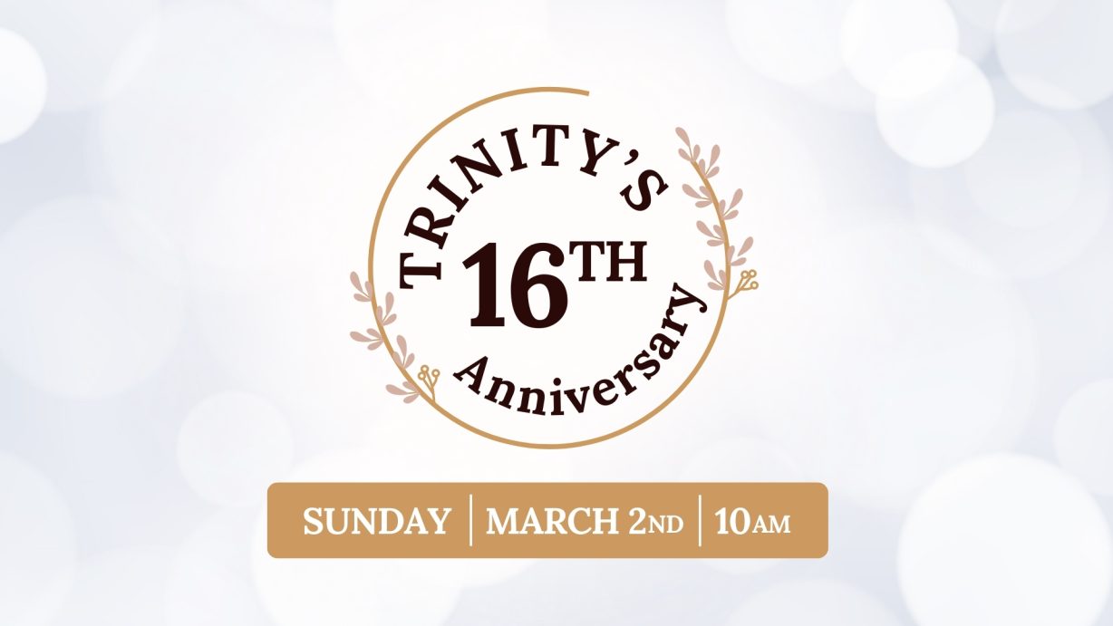 Trinity’s 16th Anniversary